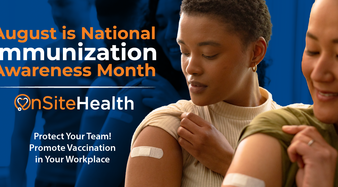 20240807_OSH_NationalImmunizationMonthPost • OnSite Health